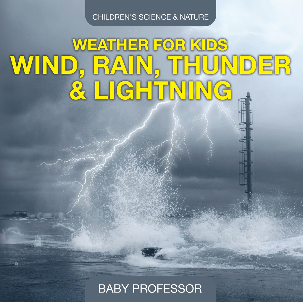 Weather for Kids – Wind, Rain, Thunder & Lightning - Children's Science ...