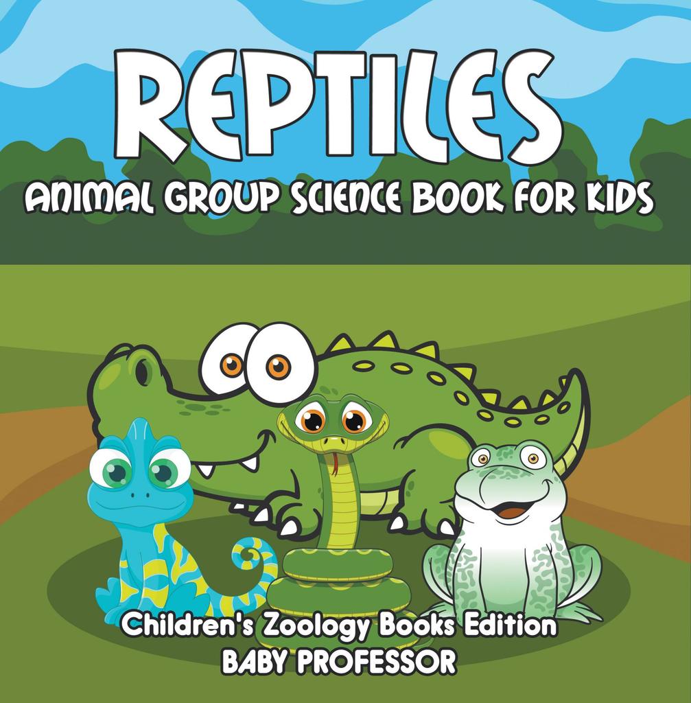 Reptiles: Animal Group Science Book For Kids | Children's Zoology Books ...
