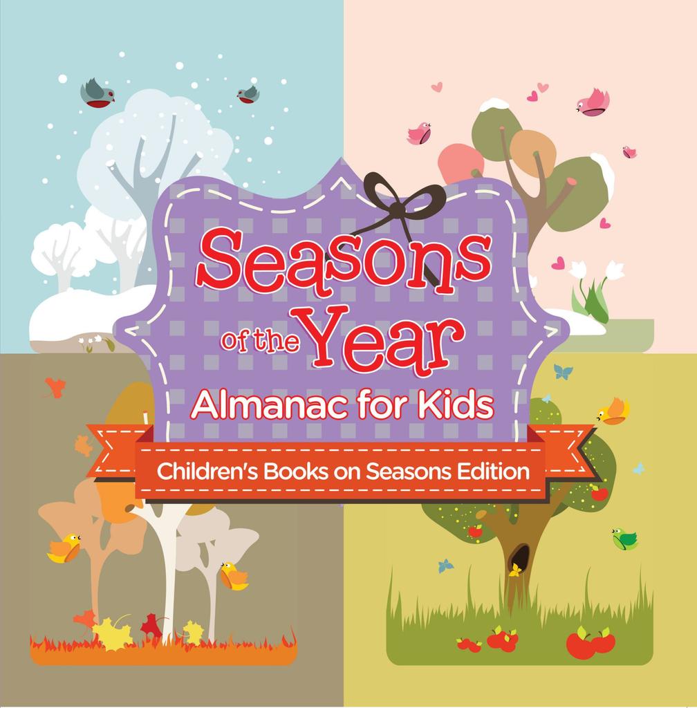Seasons of the Year: Almanac for Kids | Children's Books on Seasons ...