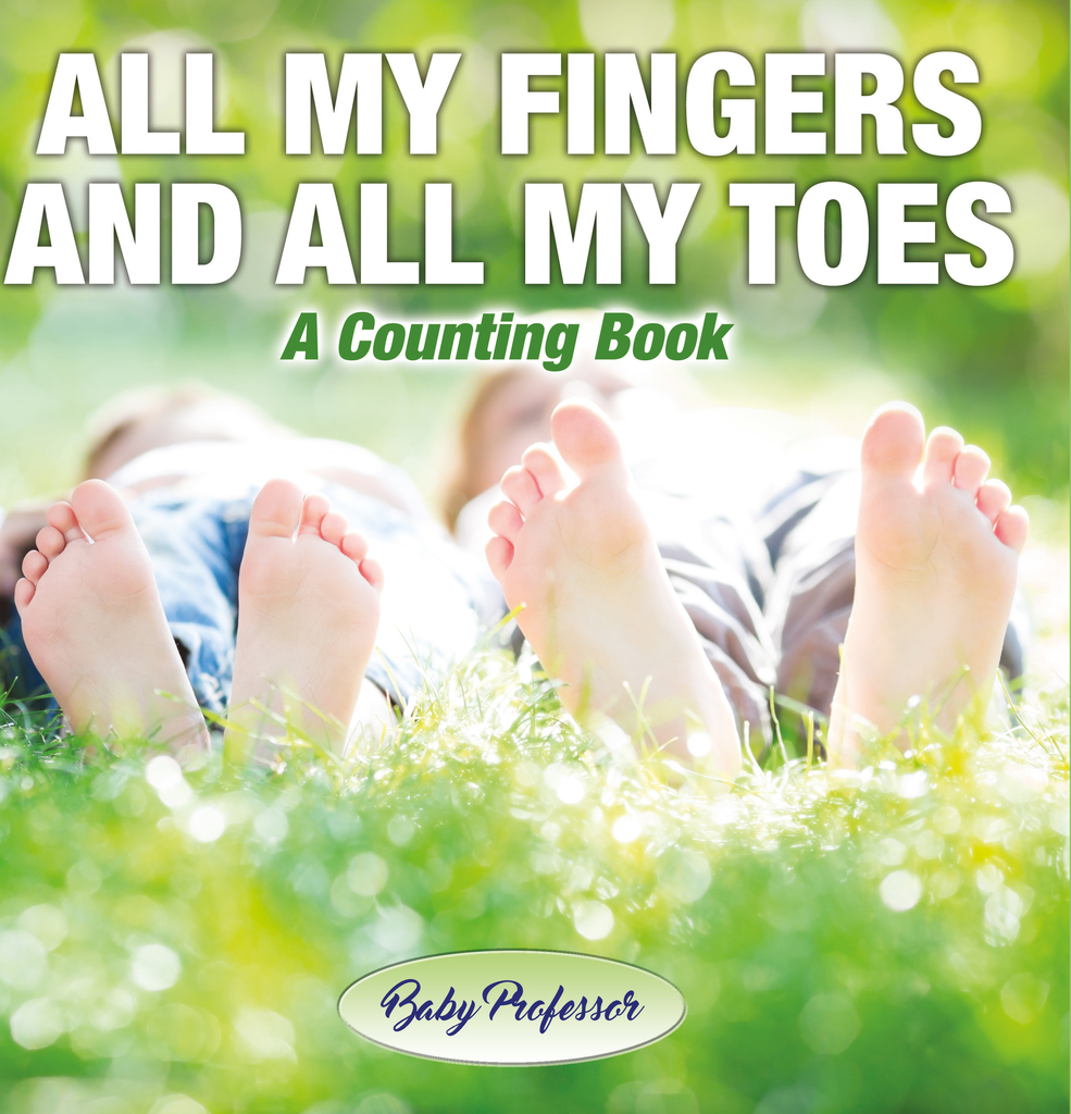 All My Fingers and All My Toes | a Counting Book by Baby Professor ...