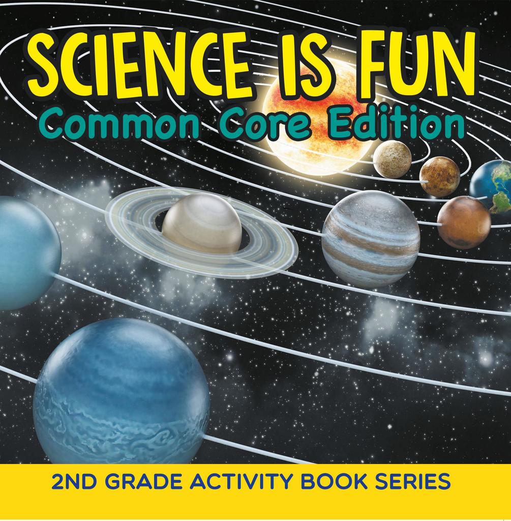 Science Is Fun (Common Core Edition) : 2nd Grade Activity Book Series ...