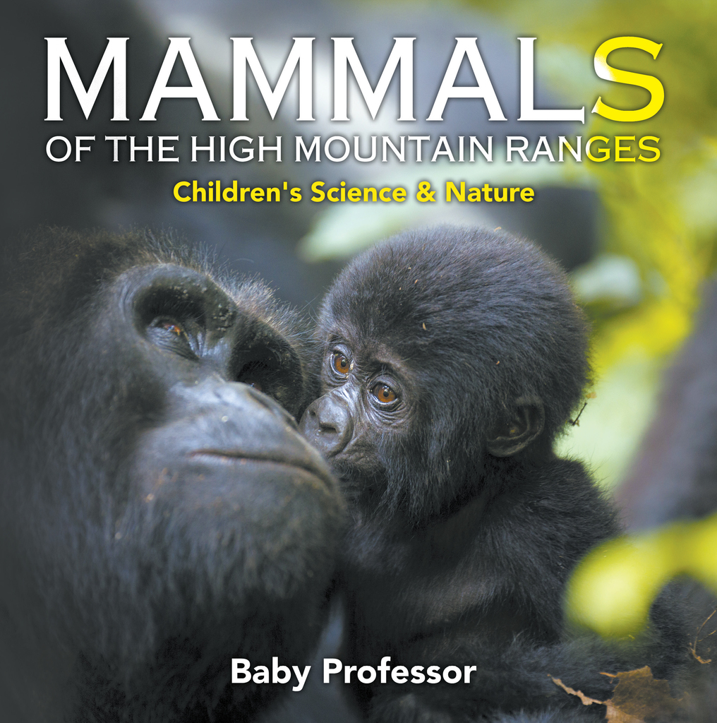 Mammals of the High Mountain Ranges | Children's Science & Nature by ...