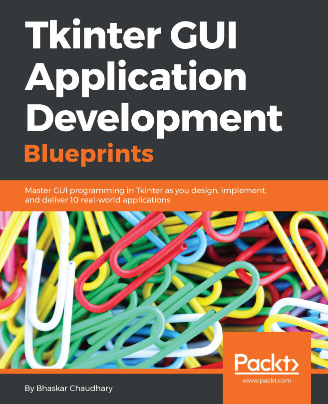 Tkinter GUI Application Development Blueprints by Bhaskar Chaudhary ...
