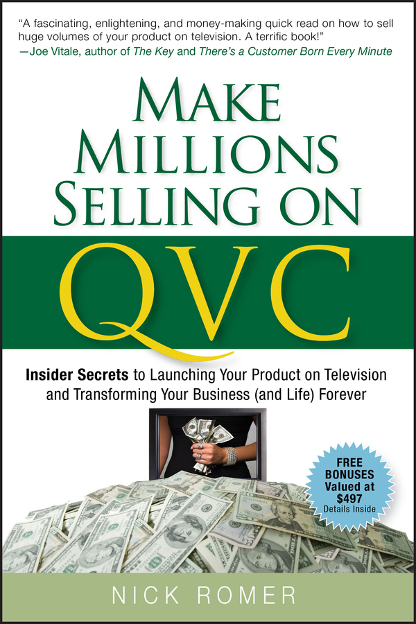 Make Millions Selling on QVC by Nick Romer (Ebook) - Read free for 30 days