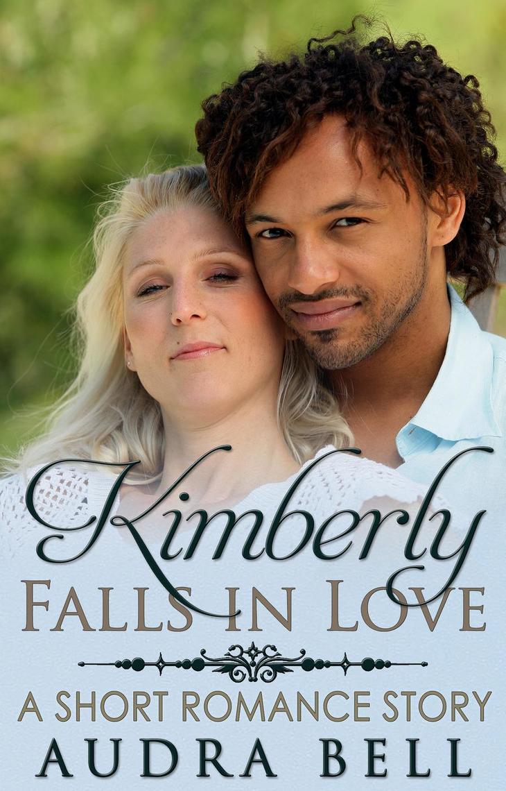 Kimberly Falls in Love - A Short Romance Story by Audra Bell (Ebook ...