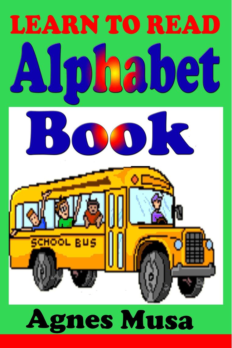 Learn To Read Alphabet Book by Agnes Musa (Ebook) - Read free for 30 days