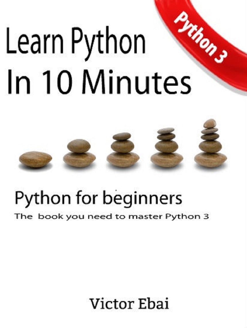Learn Python in 10 Minutes by Victor Ebai - Ebook | Everand
