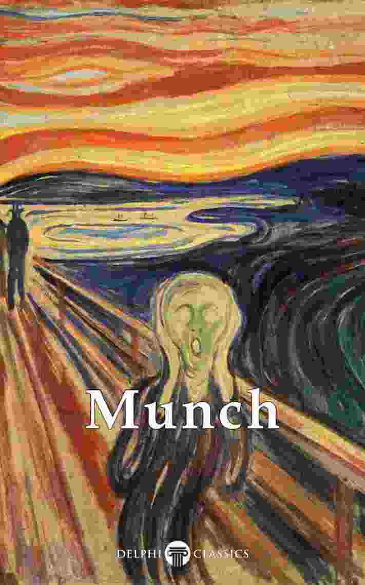 Delphi Collected Paintings of Edvard Munch (Illustrated) by Peter ...