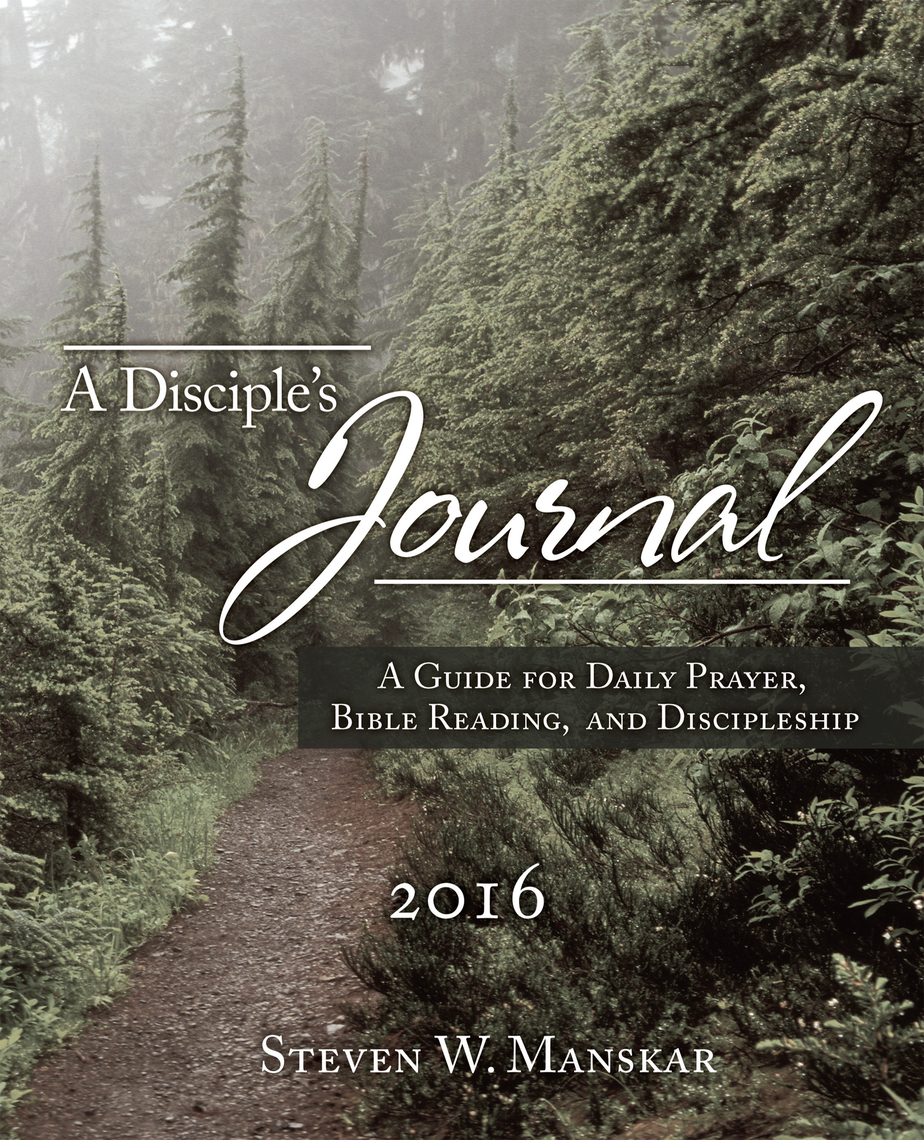 A Disciple's Journal 2016 by Steven W. Manskar - Ebook | Everand