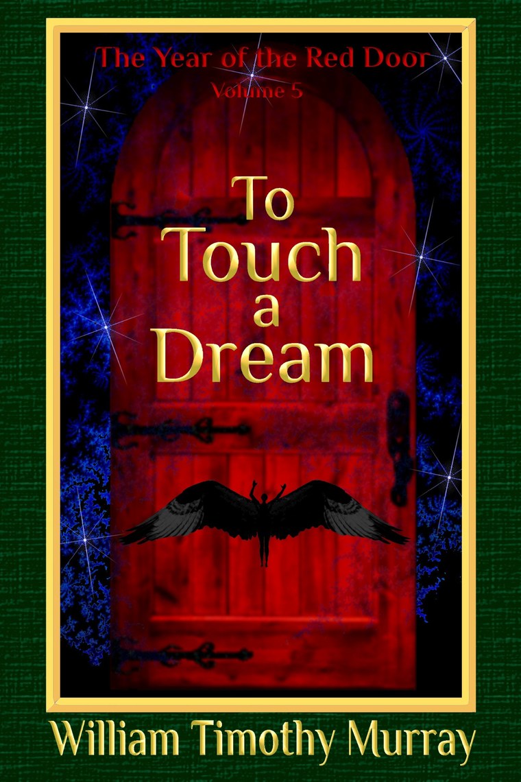 To Touch a Dream (Volume 5 of The Year of the Red Door) by William ...