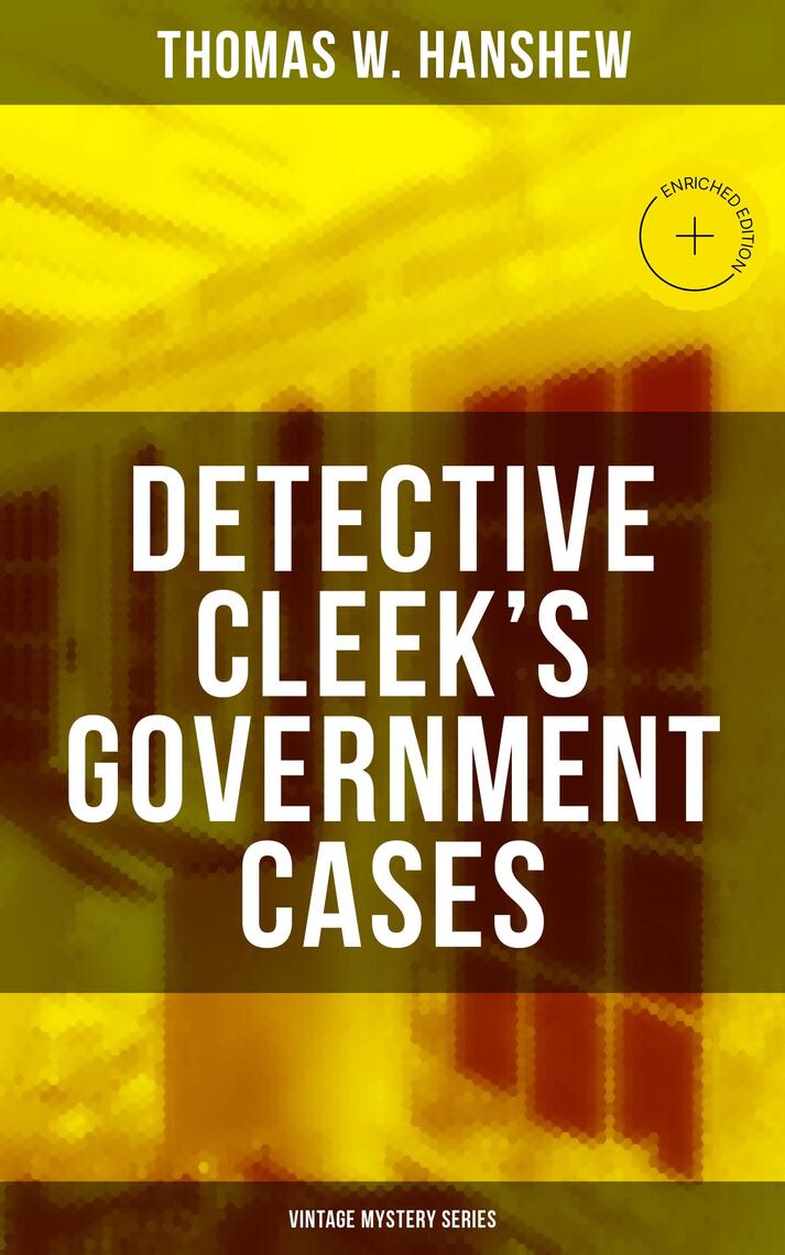 DETECTIVE CLEEK'S GOVERNMENT CASES (Vintage Mystery Series) by Thomas W ...
