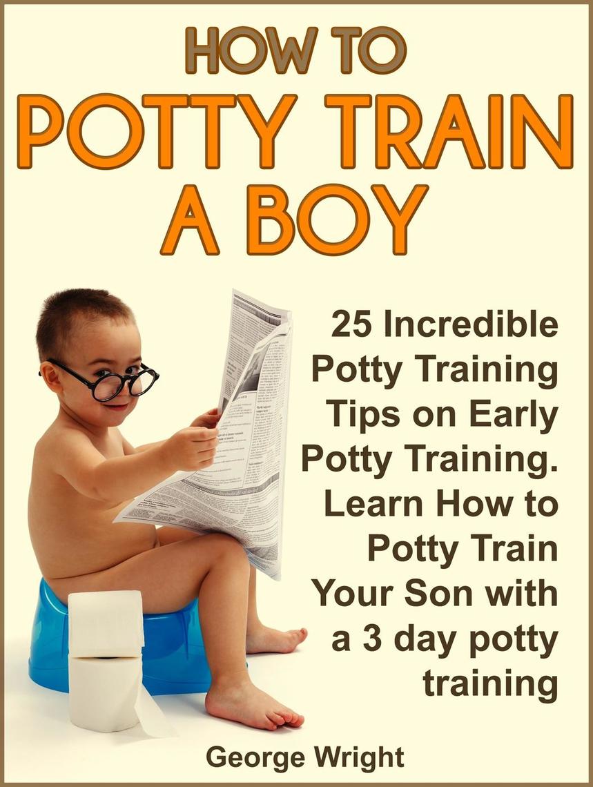 How to Potty Train a Boy: 25 Incredible Potty Training Tips on Early ...