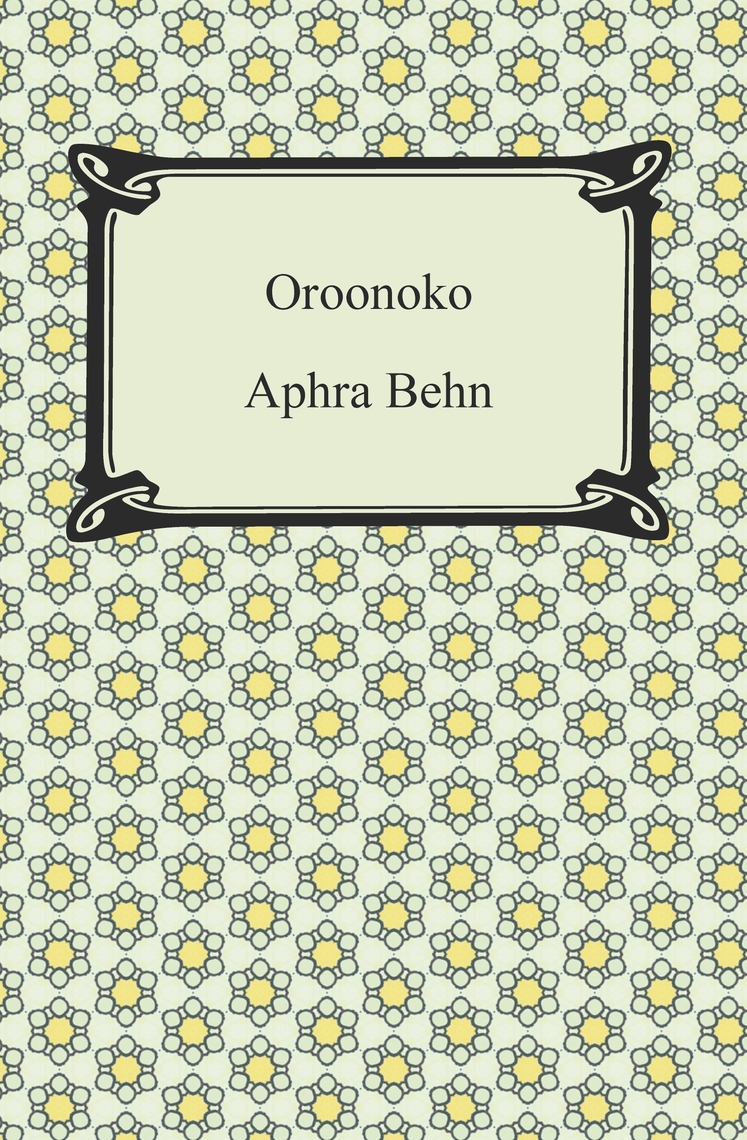 Oroonoko by Aphra Behn - Ebook | Everand