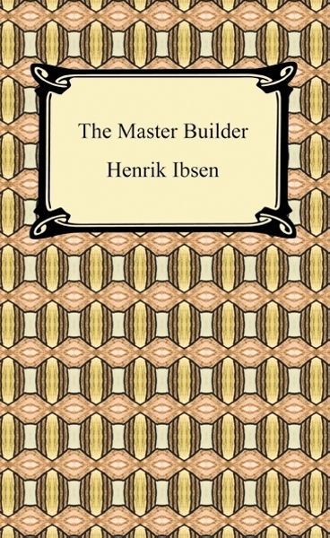 The Master Builder by Henrik Ibsen (Ebook) - Read free for 30 days