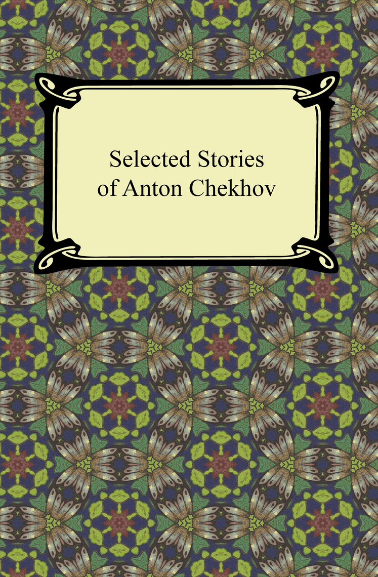 Selected Stories Of Anton Chekhov By Anton Chekhov Ebook Everand