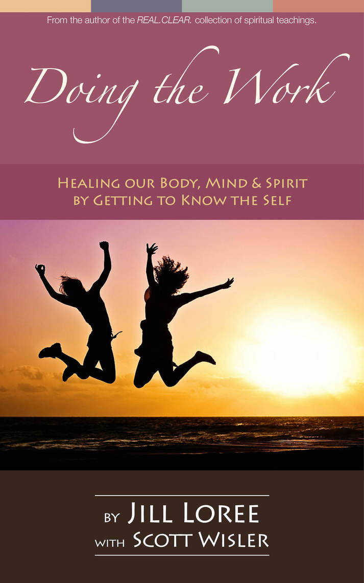 Doing the Work: Healing Our Body, Mind & Spirit by Getting to Know the ...