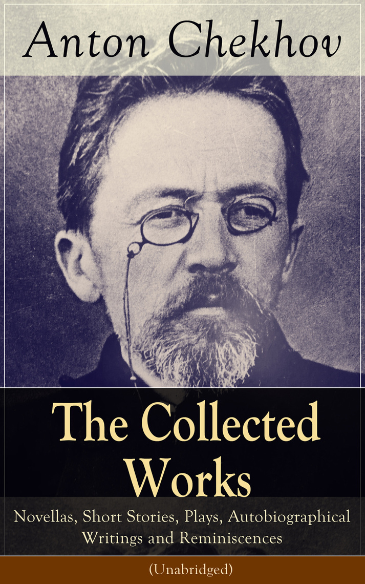 The Collected Works of Anton Chekhov by Anton Chekhov, Julius West ...