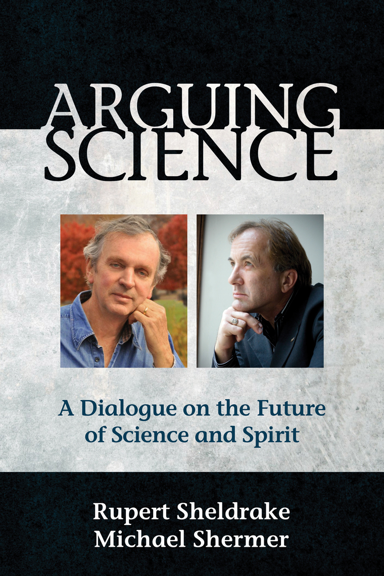 Arguing Science by Rupert Sheldrake, Michael Shermer - Ebook | Everand