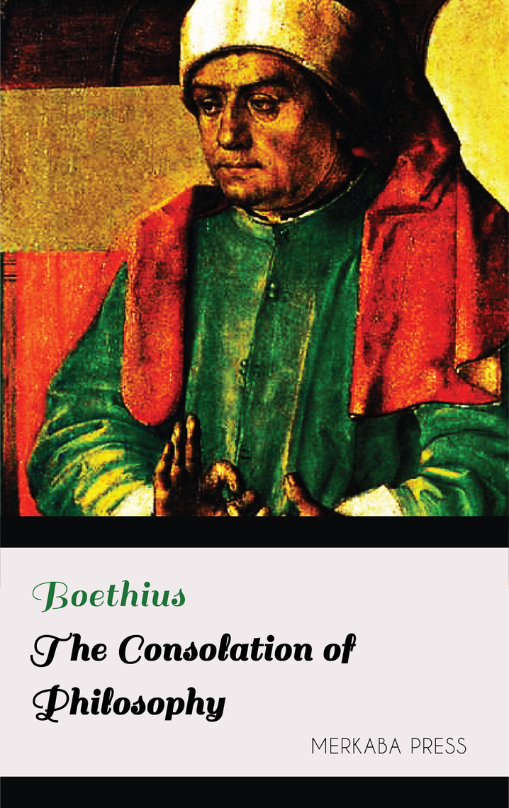 The Consolation of Philosophy by Boethius - Ebook | Everand
