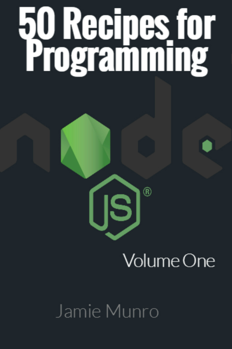 50 Recipes for Programming Node.js by Jamie Munro - Ebook | Everand