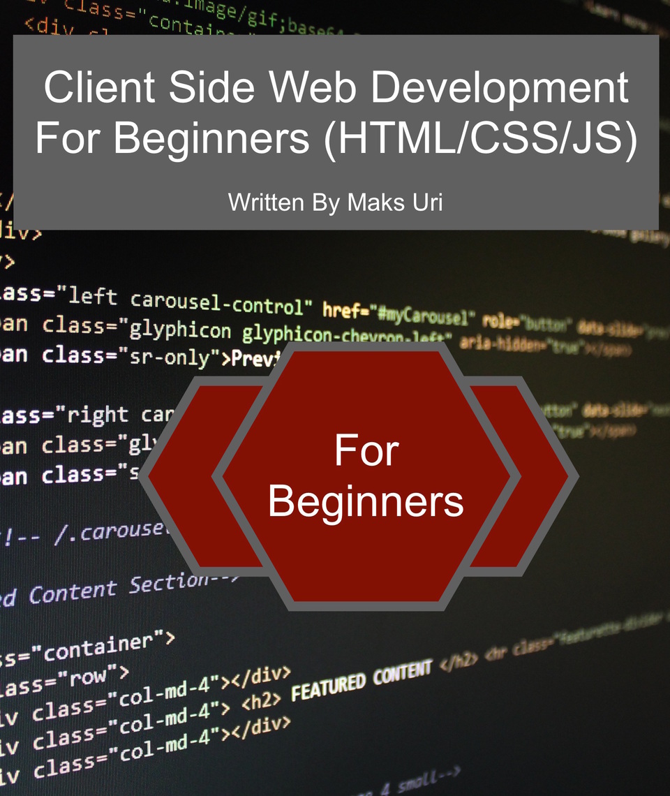 Client Side Web Development For Beginners (HTML/CSS/JS) by Maks Uri ...
