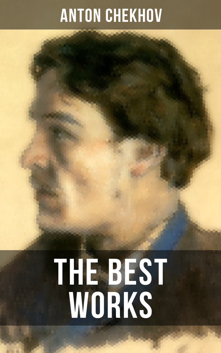 The Best Works of Anton Chekhov by Anton Chekhov, Julius West, Julian ...