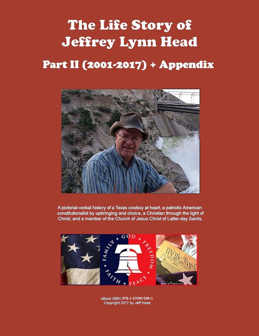 The Life Story of Jeffrey Lynn Head Part II (2001-2017) and Appendix by ...