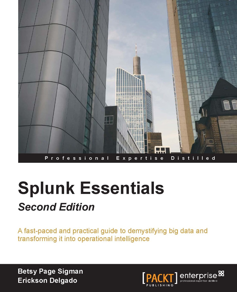 Splunk Essentials - Second Edition by Betsy Page Sigman, Erickson ...