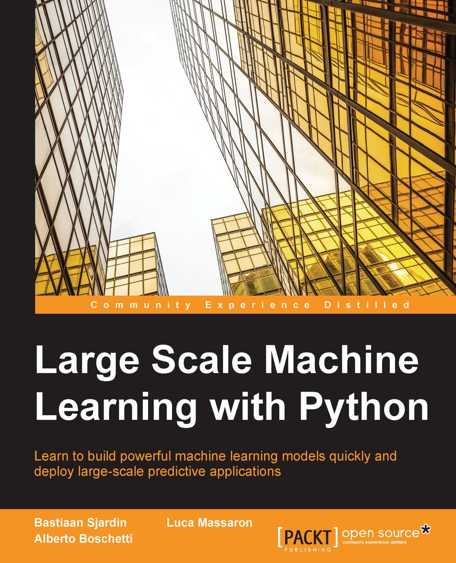 Large Scale Machine Learning with Python by Bastiaan Sjardin, Boschetti ...