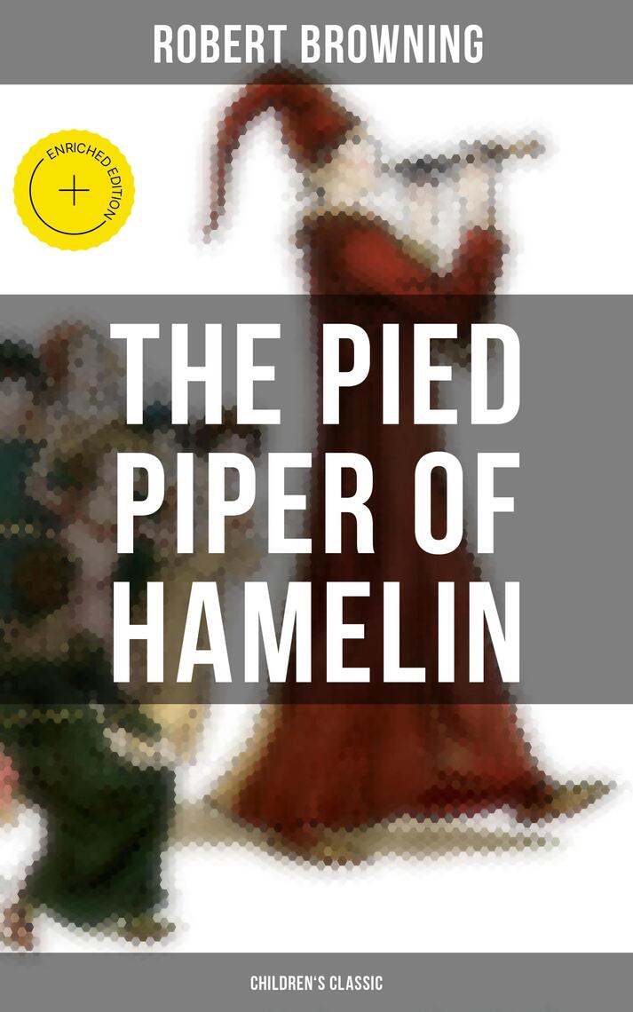 The Pied Piper of Hamelin (Children's Classic) by Robert Browning ...