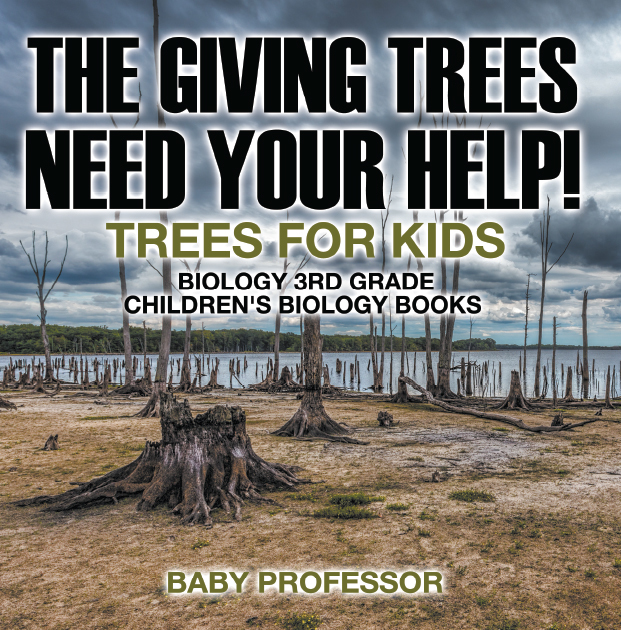 The Giving Trees Need Your Help! Trees for Kids - Biology 3rd Grade ...