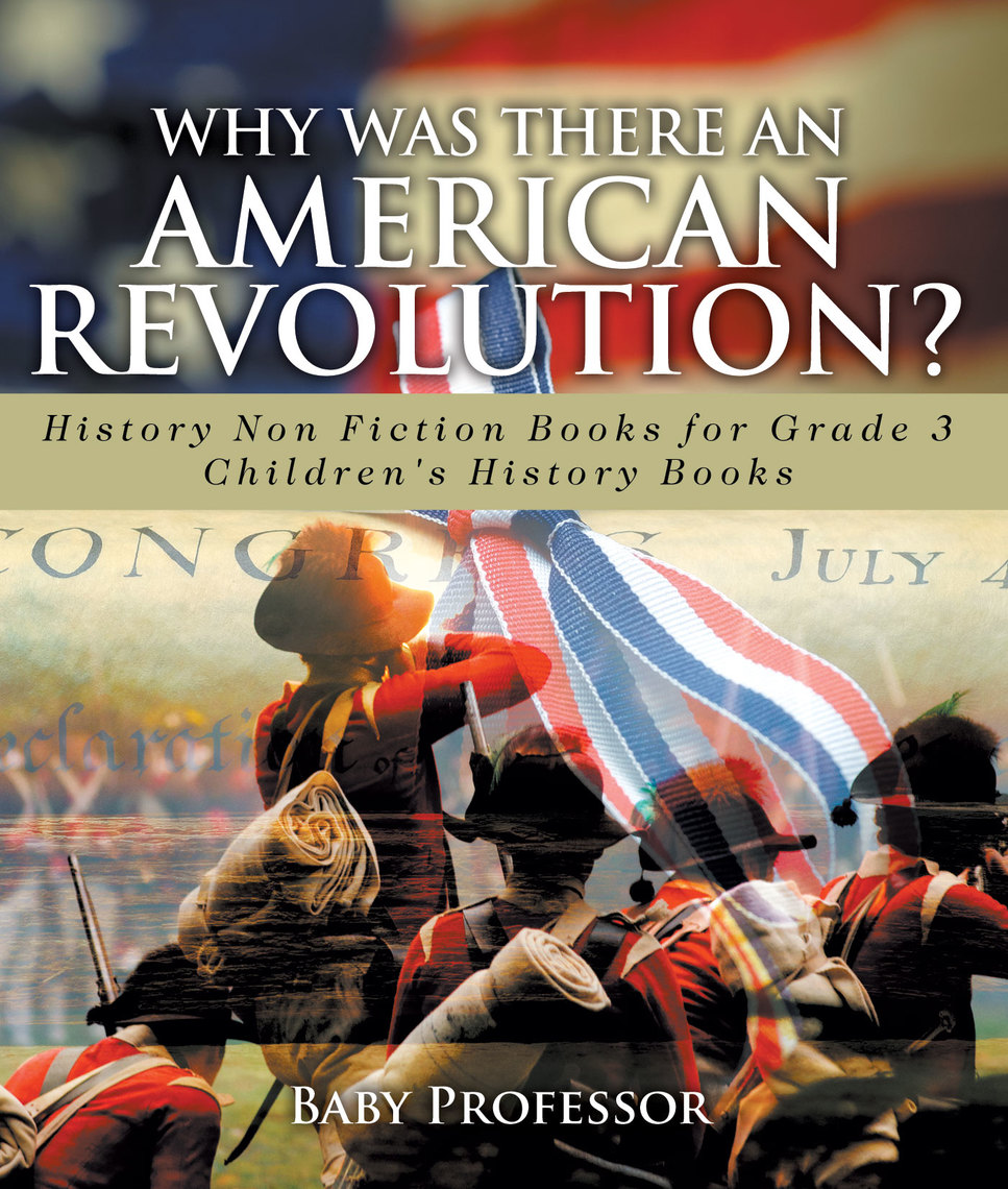 Why Was There An American Revolution? History Non Fiction Books for ...