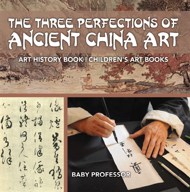 The Three Perfections of Ancient China Art - Art History Book ...