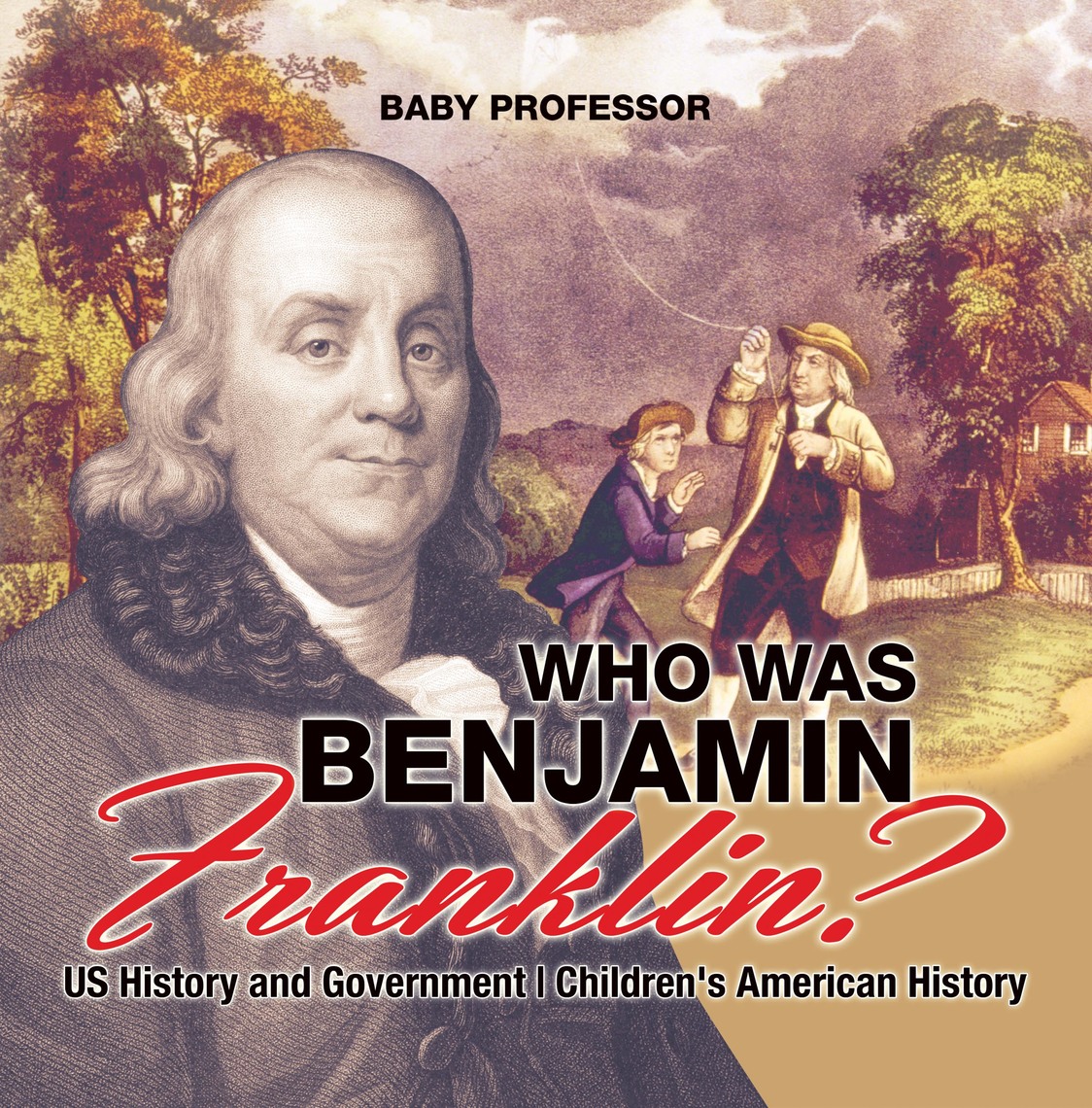 Who Was Benjamin Franklin? US History and Government | Children's ...