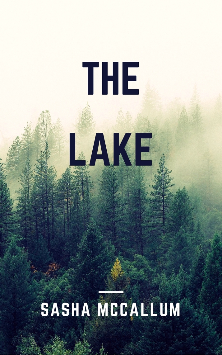 The Lake by Sasha McCallum (Ebook) - Read free for 30 days