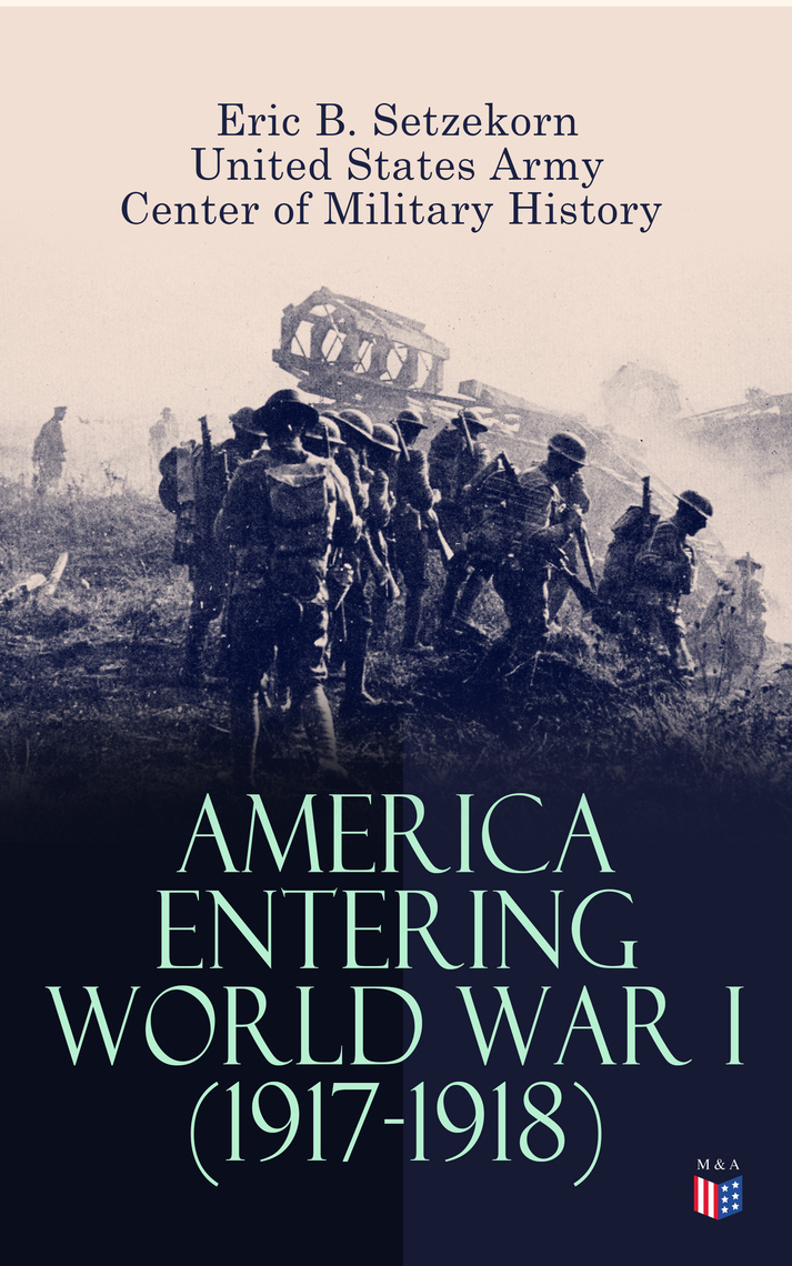 America Entering World War I (1917-1918) by Eric B. Setzekorn, United ...