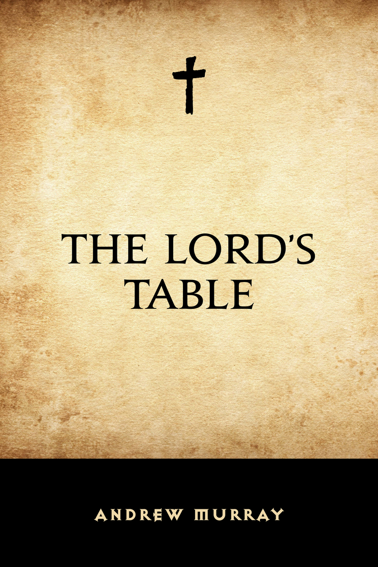 The Lord’s Table by Andrew Murray (Ebook) - Read free for 30 days