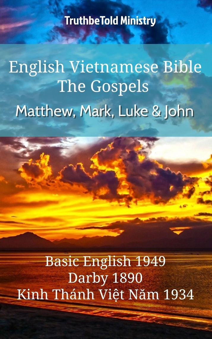 English Vietnamese Bible - The Gospels - Matthew, Mark, Luke and John by TruthBeTold Ministry ...
