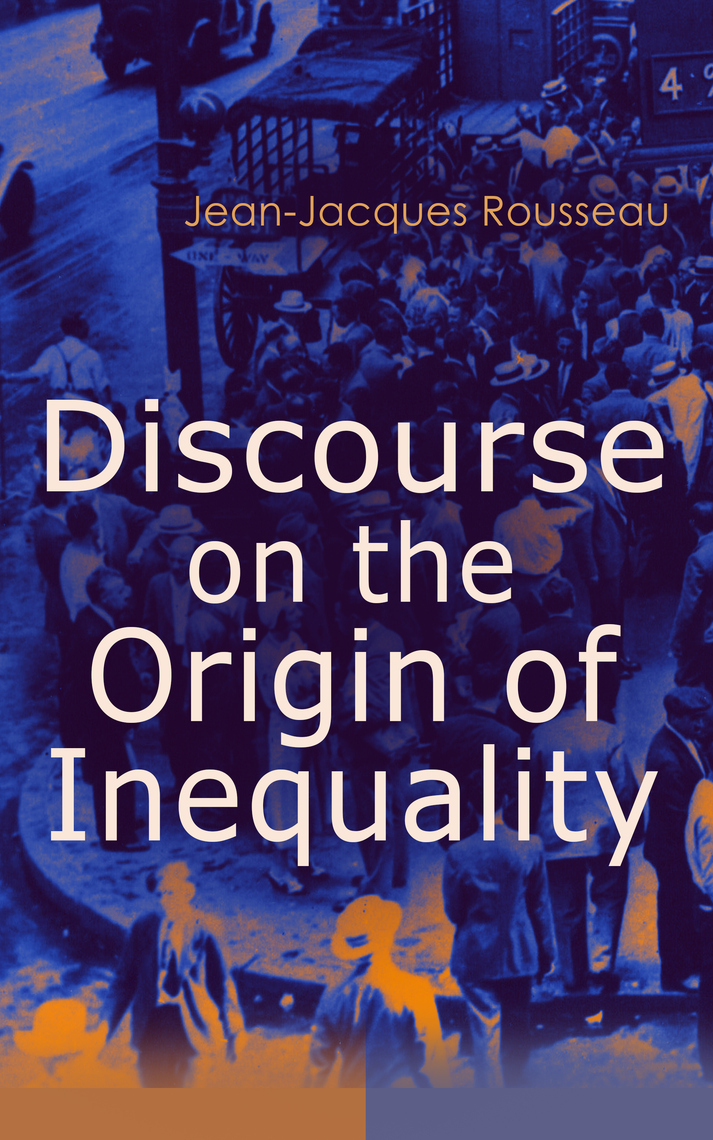 Discourse on the Origin of Inequality by Jean-Jacques Rousseau (Ebook ...