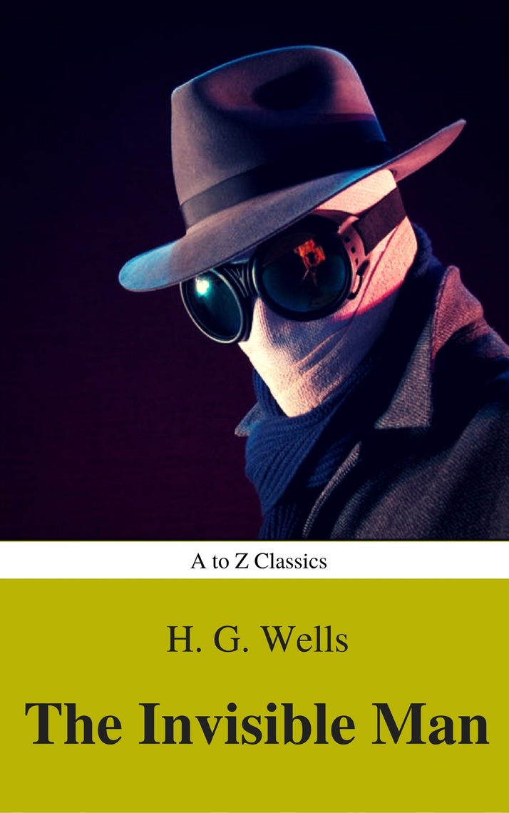 The Invisible Man (Best Navigation, Active TOC) (A to Z Classics) by H ...