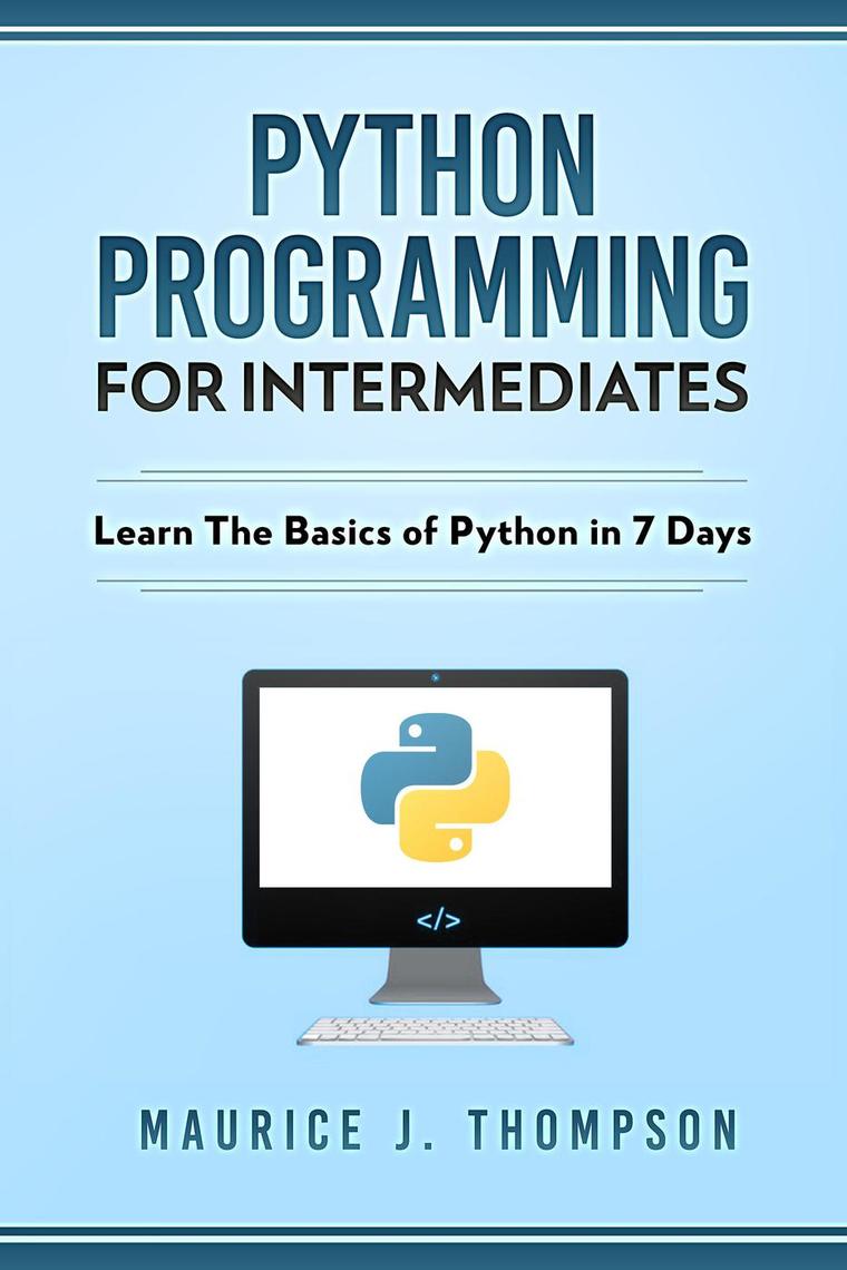 Read Python: Programming For Intermediates: Learn The Basics Of Python ...