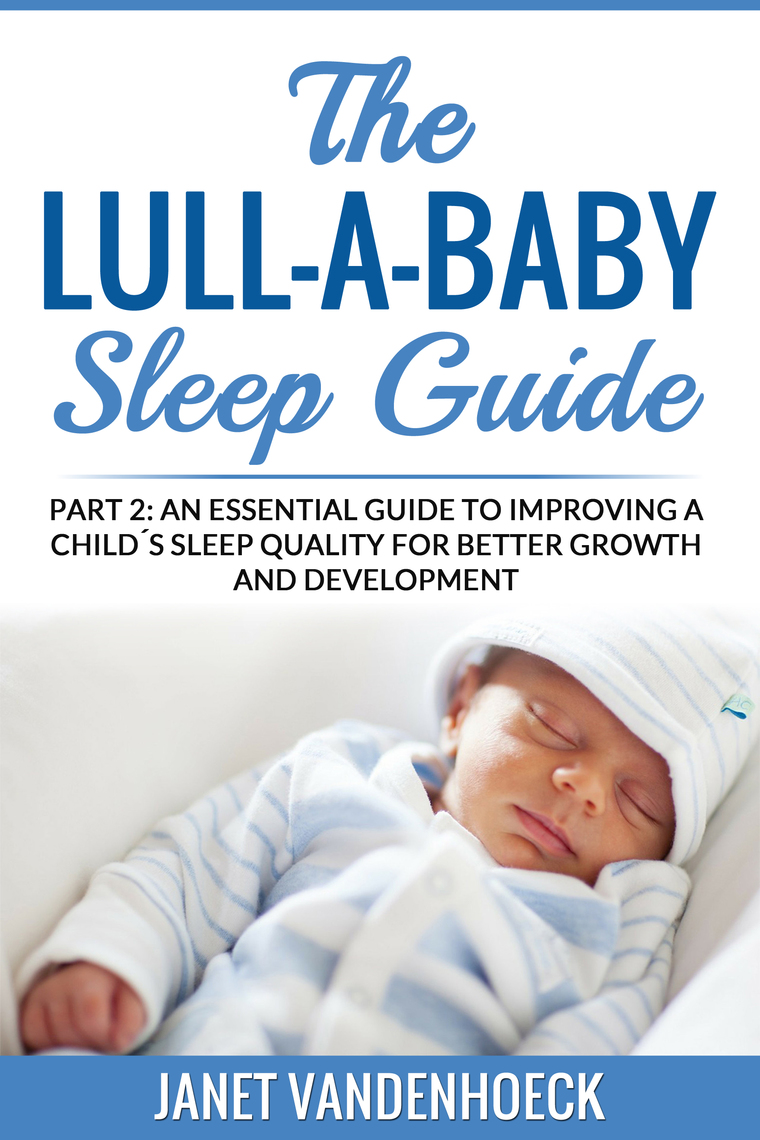 The Lull-A-Baby Sleep Guide 2 by Janet Vandenhoeck (Ebook) - Read free ...