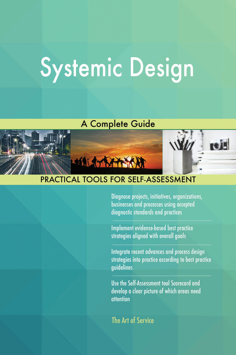 Systemic Design A Complete Guide by Gerardus Blokdyk - Ebook | Everand