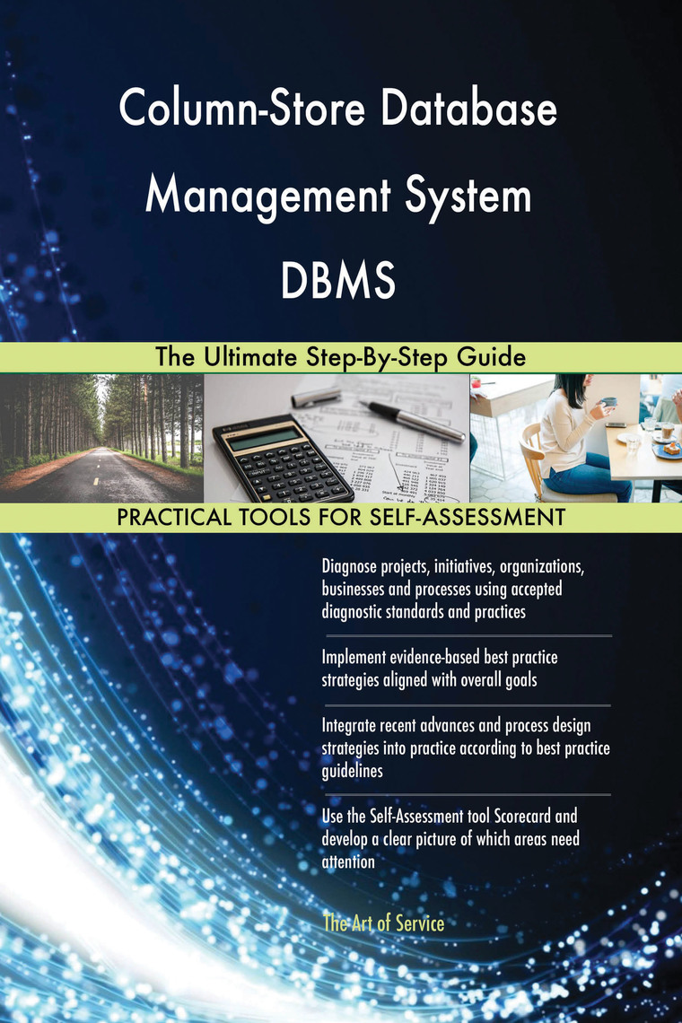Column-Store Database Management System DBMS The Ultimate Step-By-Step Guide by Gerardus Blokdyk ...