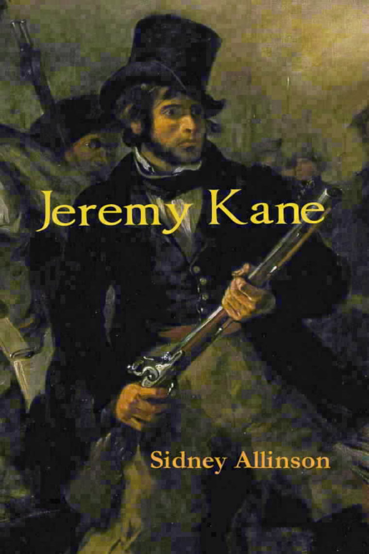 Jeremy Kane: A Canadian historical adventure novel of the 1837 ...