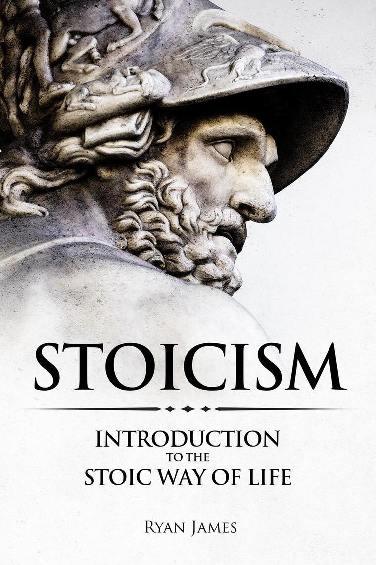 Stoicism : Introduction to the Stoic Way of Life by Ryan James - Book ...