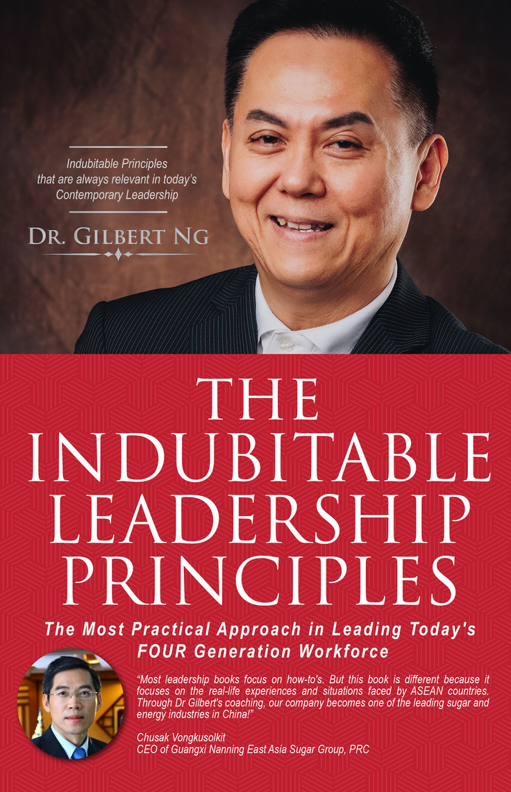 The Indubitable Leadership Principles by Dr Gilbert Ng (Ebook) - Read ...