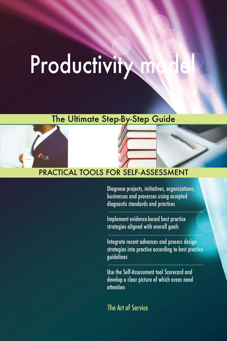 Productivity model The Ultimate Step-By-Step Guide by Gerardus Blokdyk ...