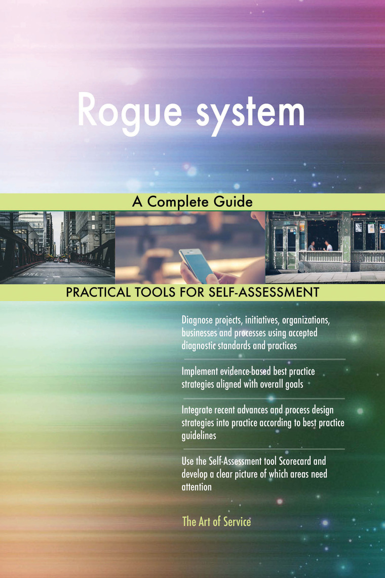 Rogue system A Complete Guide by Gerardus Blokdyk (Ebook) - Read free ...