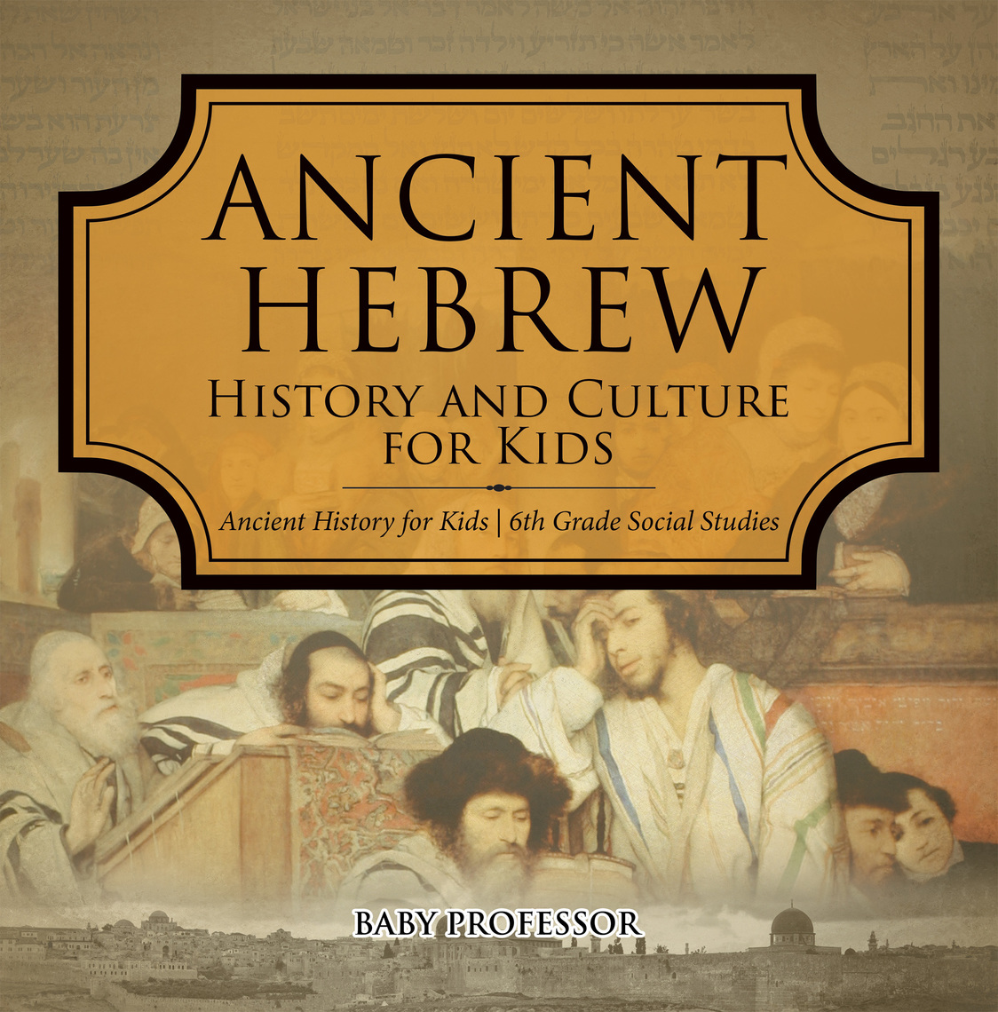 Ancient Hebrew History and Culture for Kids | Ancient History for Kids ...
